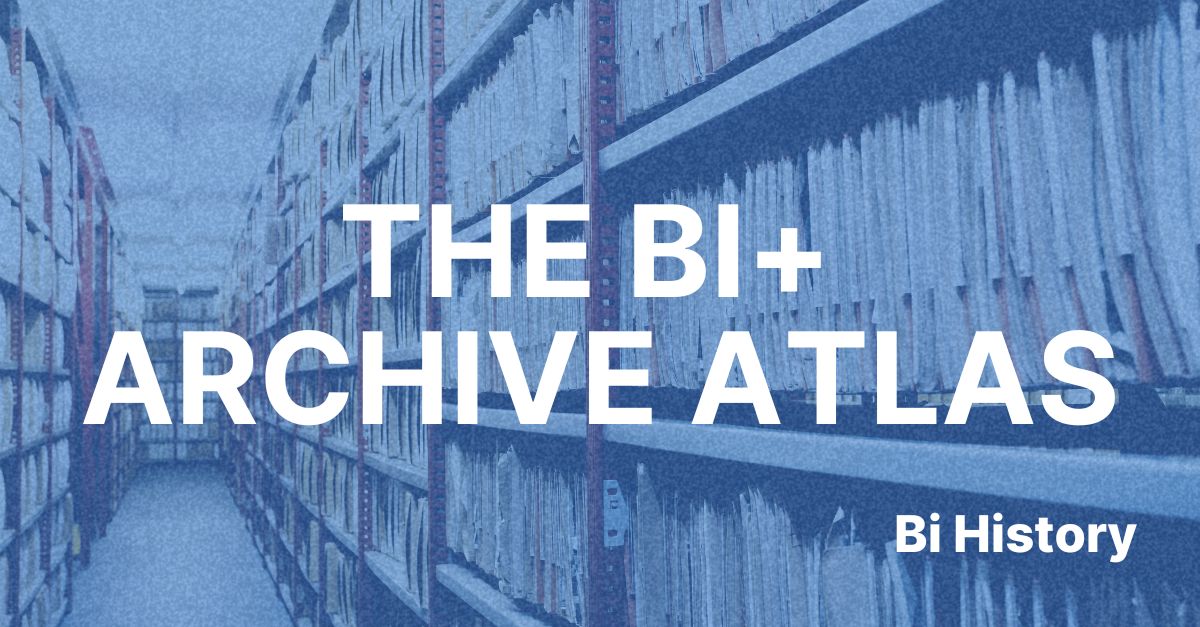 The Bisexual+ Archive Atlas – Bi History